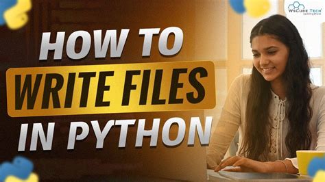 How To Write Files In Python Python Tutorial Python Full Course For