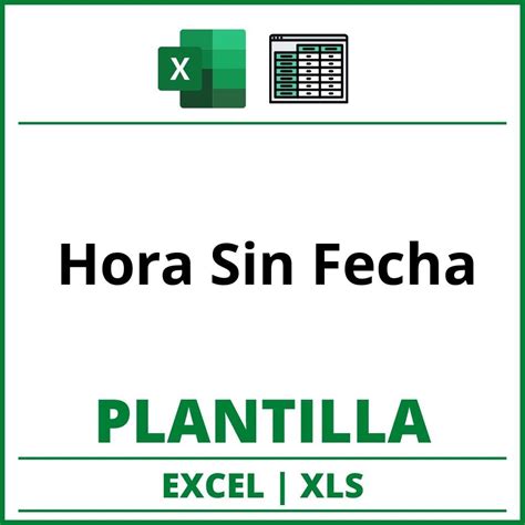 Formato De Hora Sin Fecha Excel Xls