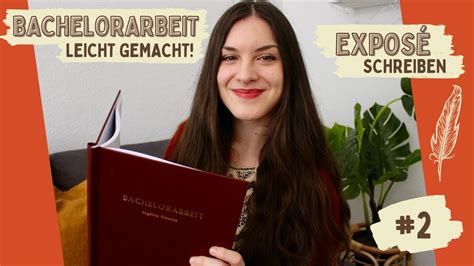 Bachelorarbeit Leicht Gemacht 2 Exposé Schreiben Inhalte Aufbau