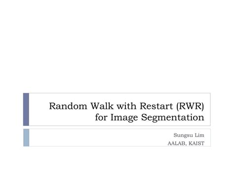 Ppt Random Walk With Restart Rwr For Image Segmentation Powerpoint Presentation Id2995161