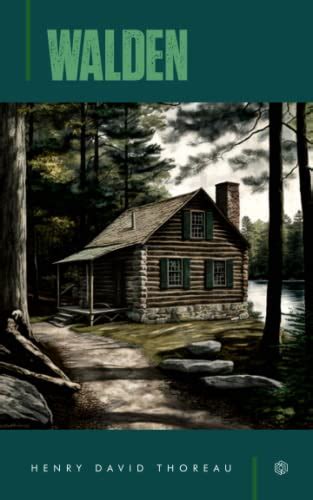 Walden Discover The Beauty Of Simplicity And Self Reliance In Walden By Henry David Thoreau