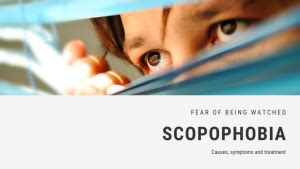 Fear Of Being Watched Phobia Scopophobia FEAROF