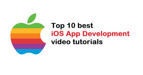 Top 10 Best Ios App Development Video Tutorials Learn Ios Step By