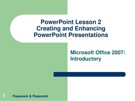 Ppt Powerpoint Lesson 2 Creating And Enhancing Powerpoint