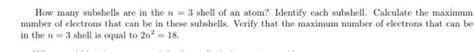 solved how many subshells are in the n 3 shell of an atom