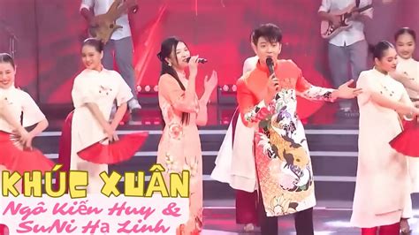 KhÚc XuÂn NhẠc XuÂn 2023 NgÔ KiẾn Huy And Suni HẠ Linh Youtube