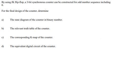 Solved By Using Jk Flip Flop A 3 Bit Synchronous Counter