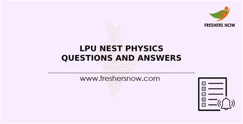 LPU NEST Physics Questions And Answers