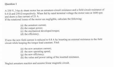 Solved Question 1 A 250 V 3 Hp Dc Shunt Motor Has An Chegg