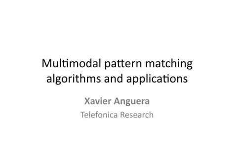 Multimodal Pattern Matching Algorithms And Applications Ppt