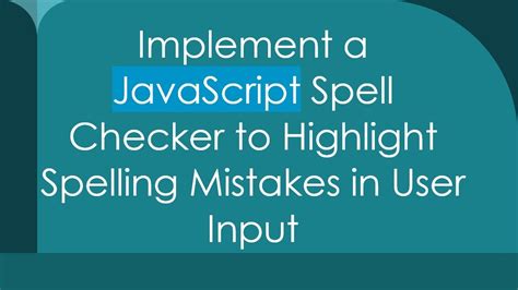 Implement A Javascript Spell Checker To Highlight Spelling Mistakes In