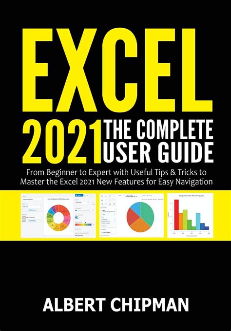 Buy Excel 2021 The Complete User Guide From Beginner To Expert With Useful Tips And Tricks To