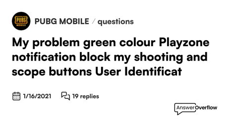 My Problem Green Colour Playzone Notification Block My Shooting And