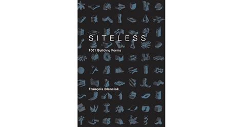 Siteless 1001 Building Forms By François Blanciak