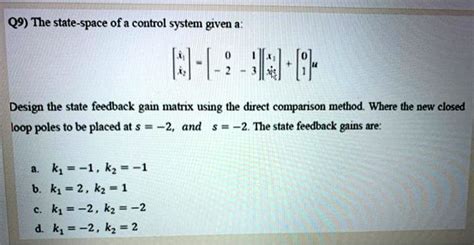 Q9 The State Space Of A Control System Given A U Design The State Feedback Gain Matrix