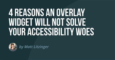 4 Reasons An Overlay Widget Will Not Solve Your Accessibility Woes Litz Digital