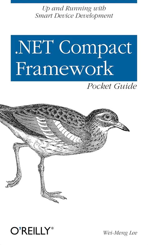 Net Compact Framework Pocket Guide Lee Wei Meng 9780596007577