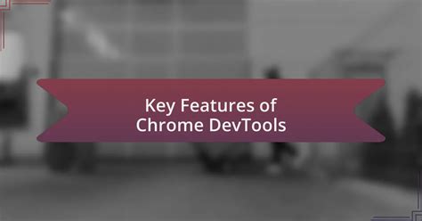 How I Use Chrome Devtools Daily
