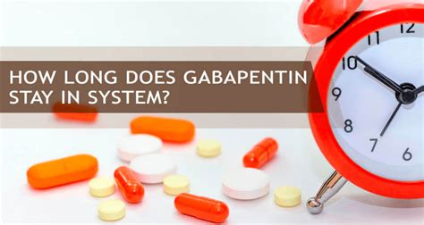 How Long Does Gabapentin Stay In Your System Half Life More