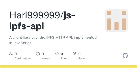 Github Hari999999js Ipfs Api A Client Library For The Ipfs Api Implemented In Javascript