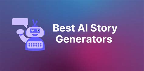 10 Best Ai Story Generators To Create Unique Original Stories