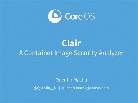 Clair A Container Image Security Analyzer Ppt
