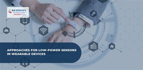 Approaches For Low Power Sensors In Wearable Devices