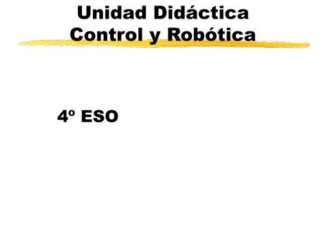 PPT Unidad Didáctica Control y Robótica PowerPoint Presentation free