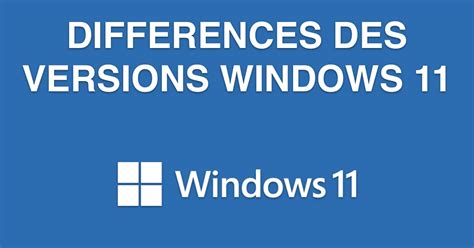 Quelles Sont Les Différences Entre Windows 11 Pro Et Famille Digital Licence