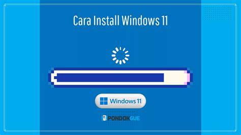 Begini Cara Install Windows 11 Yang Aman Pondokgue
