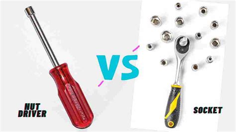 Nut Driver Vs Socket Differences Good Tips