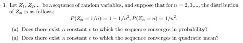 Solved 3 Let Z₁ Z2 Be A Sequence Of Random Variables
