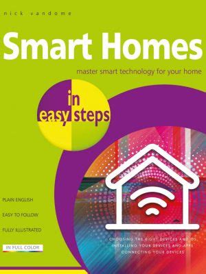 New Release Smart Homes In Easy Steps Master Smart Technology For