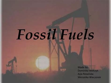 PPT Fossil Fuels PowerPoint Presentation Free Download ID