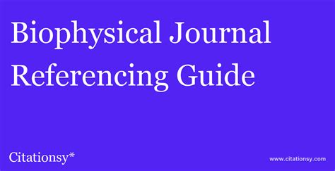 Biophysical Journal Referencing Guide · Biophysical Journal Citation Updated Oct 10 2025