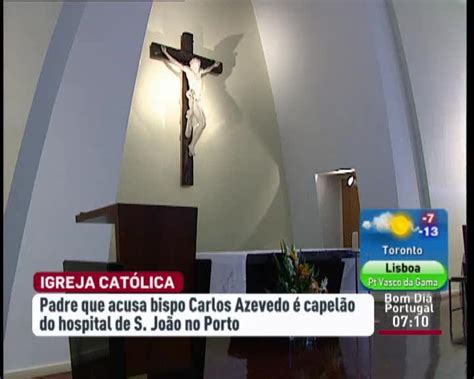 Padre Que Acusou Bispo Carlos Azevedo De Assédio Está Incontactável