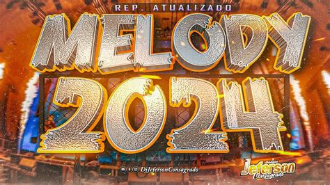 Melody Novo 2024 Melody PressÃo 2024 Rock Doido MarÇo 2024 Dj