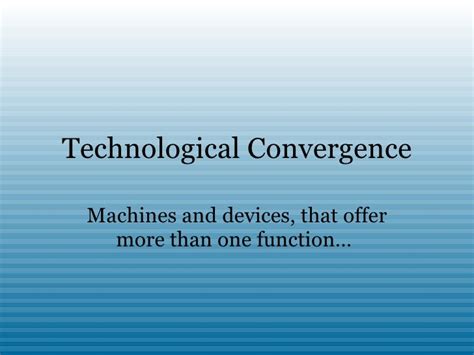 Technological Convergence