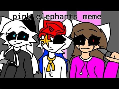 Pink Elephants Meme Collab Read Description YouTube