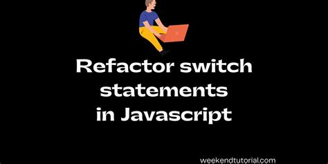 Switch Statements In Javascript How To Refactor Dev Community