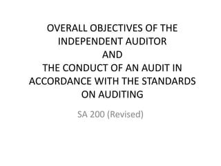 Overall Objectives Of The Independent Auditor And The Conduct Of An Audit In Accordance With The