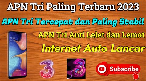 APN Tri Paling Terbaru APN Tri Tercepat Dan Paling Stabil APN Tri