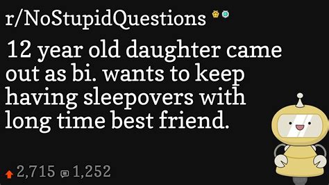 12 Year Old Daughter Came Out As Bi Wants To Keep Having Sleepovers