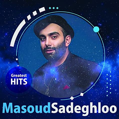Play Masoud Sadeghloo Greatest Hits By Masoud Sadeghloo On Amazon Music