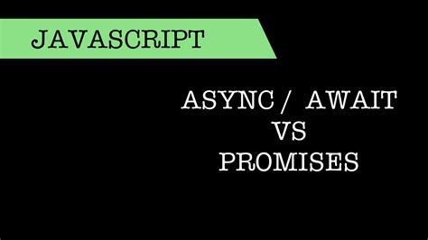 Why Javascripts Asyncawait Is Better Then Promises Developers Journal
