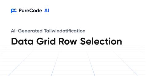 Build Great Tailwindotification Data Grid Row Selection Components