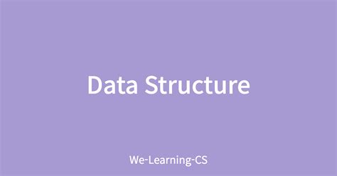 GitHub WE Learning CS Data Structure