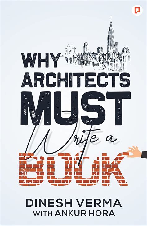 Why Architects Must Write A Book Verma Dinesh 9789355541499 Books Amazon Ca
