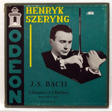 Johann Sebastian Bach Henryk Szeryng 3 Sonates Et 3 Partitas Pour