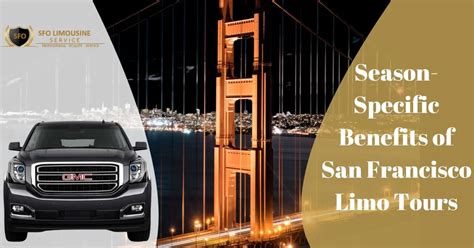 Season Specific Benefits Of San Francisco Limo Tours